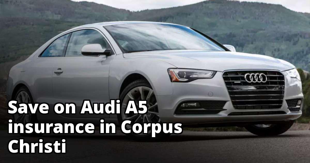 Cheap Insurance for an Audi A5 in Corpus Christi