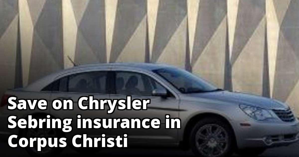 Corpus Christi Texas Chrysler Sebring Insurance Quotes