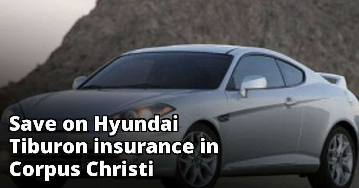 Best Insurance for a Hyundai Tiburon in Corpus Christi