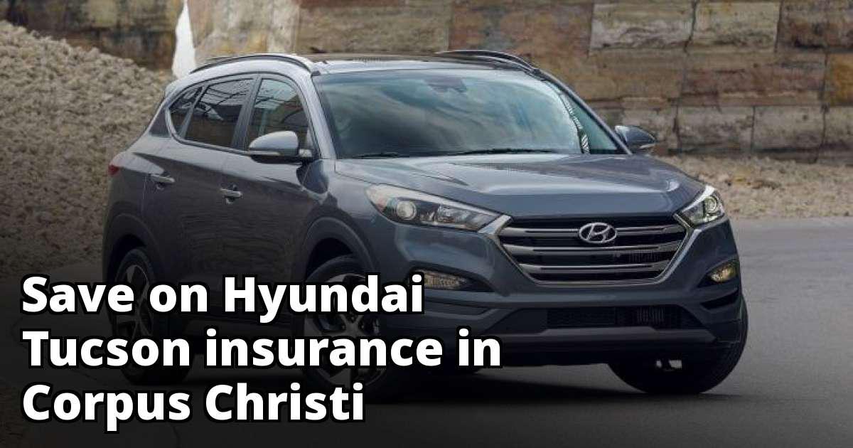 Find Affordable Hyundai Tucson Insurance in Corpus Christi, TX