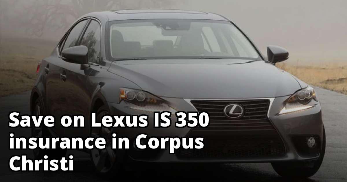 Best Insurance for a Lexus IS 350 in Corpus Christi
