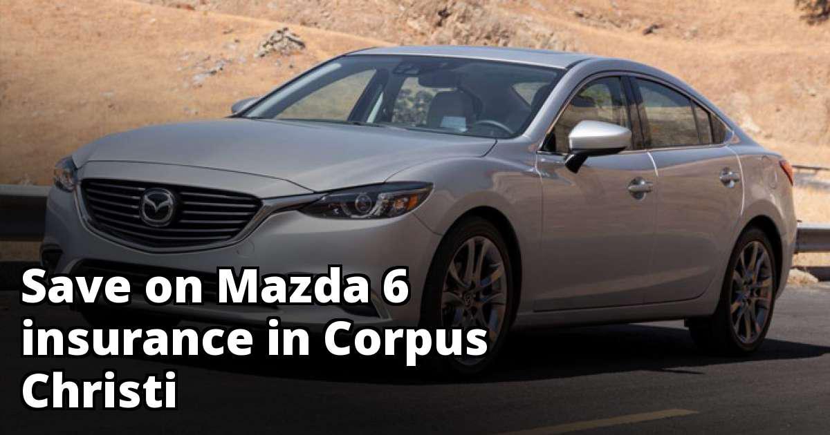 Mazda 6 Insurance Rate Quotes in Corpus Christi, TX