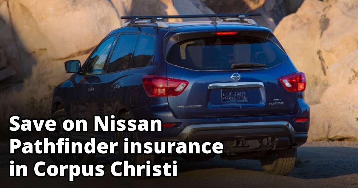 Cheap Insurance for a Nissan Pathfinder in Corpus Christi