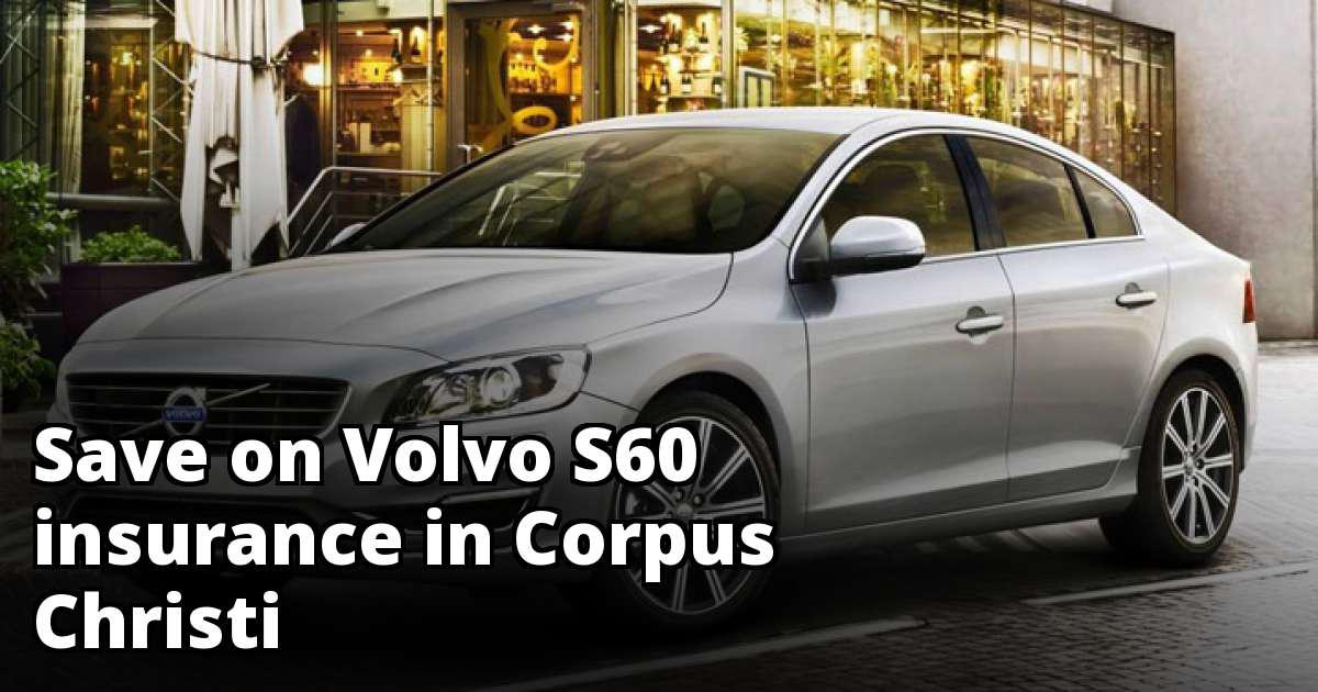 Save Money on Volvo S60 Insurance in Corpus Christi, TX